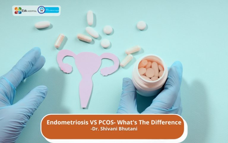 Endometriosis VS PCOS- What's The Difference - Eva Hospital